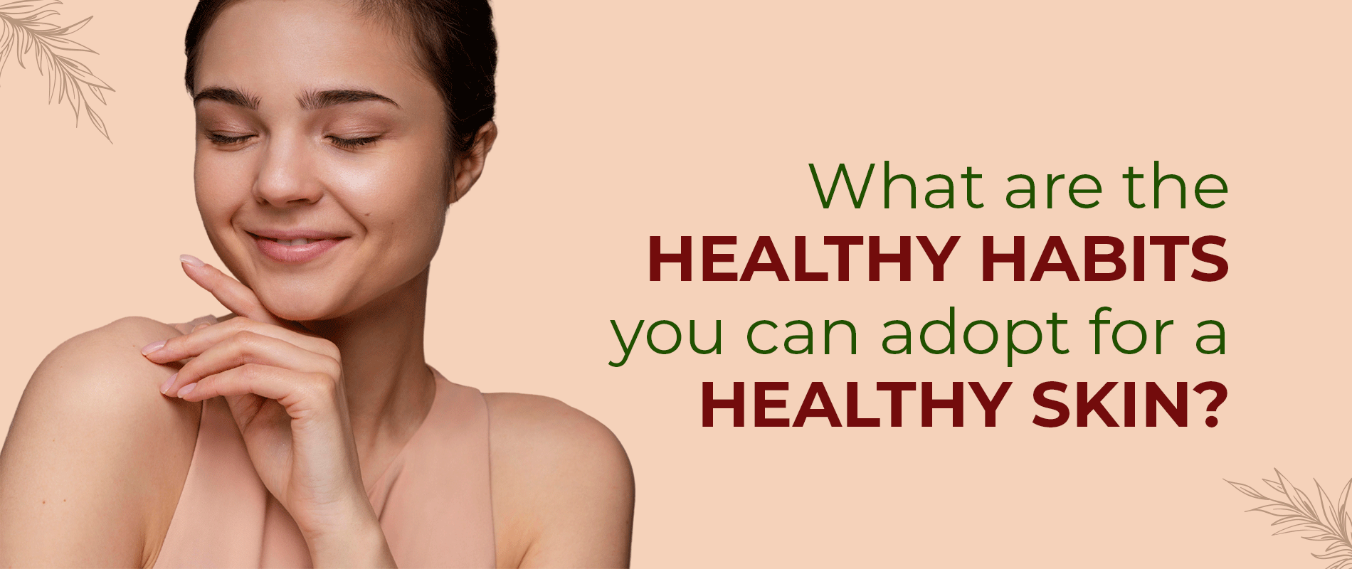 What are the Healthy Habits you can adopt for Healthy Skin? – Anherb ...